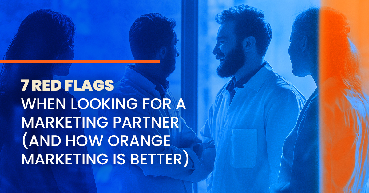 7 Red Flags in a Marketing Partner (And How OMG is Better)